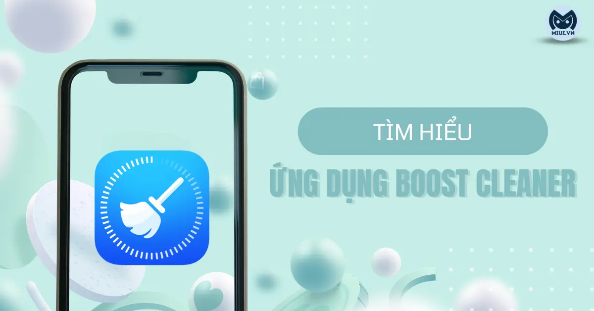 Ứng dụng Boost Cleaner dọn dẹp nhanh chóng cho iPhone/iPad
