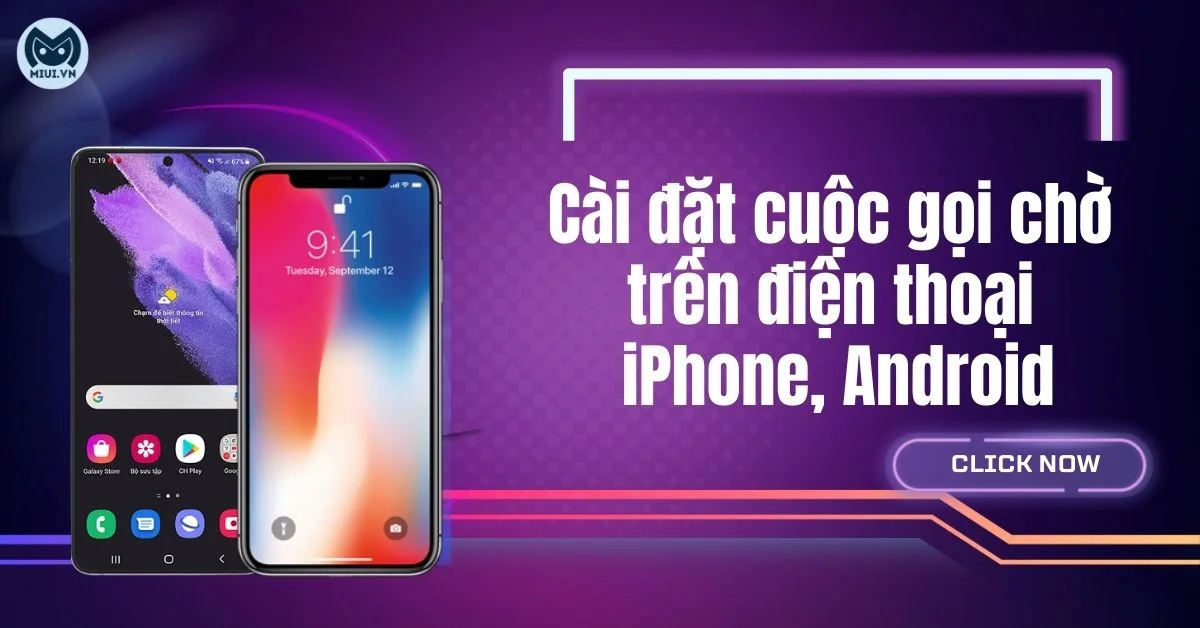 4 Cách cài đặt cuộc gọi chờ trên điện thoại iPhone và Android
