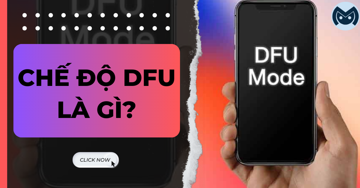 Chế độ DFU là gì? Làm thế nào để đưa iPhone về chế độ DFU?