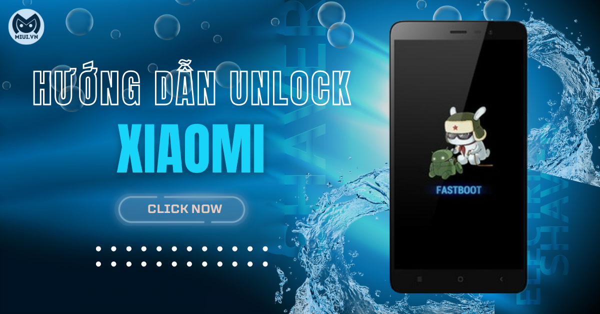 Hướng dẫn Unlock Bootloader Xiaomi không cần chờ đợi chi tiết