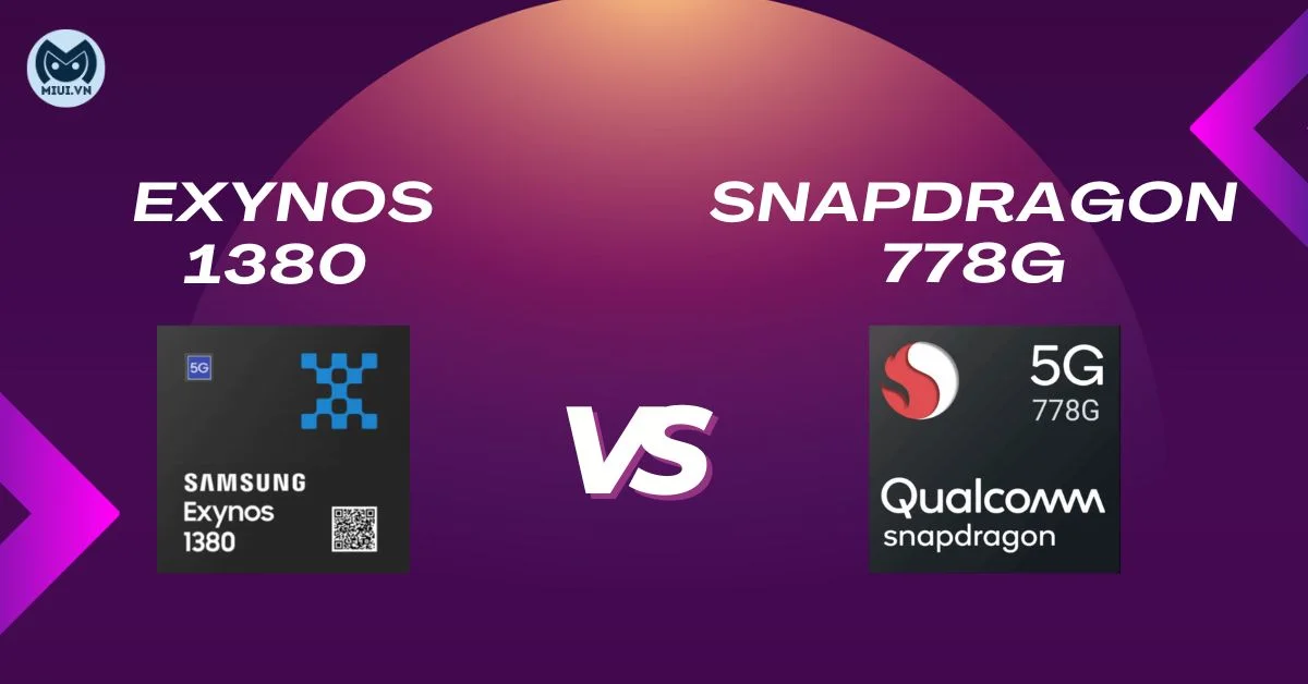 So sánh Exynos 1380 và Snapdragon 778G, cạnh tranh cực gắt | miui.vn