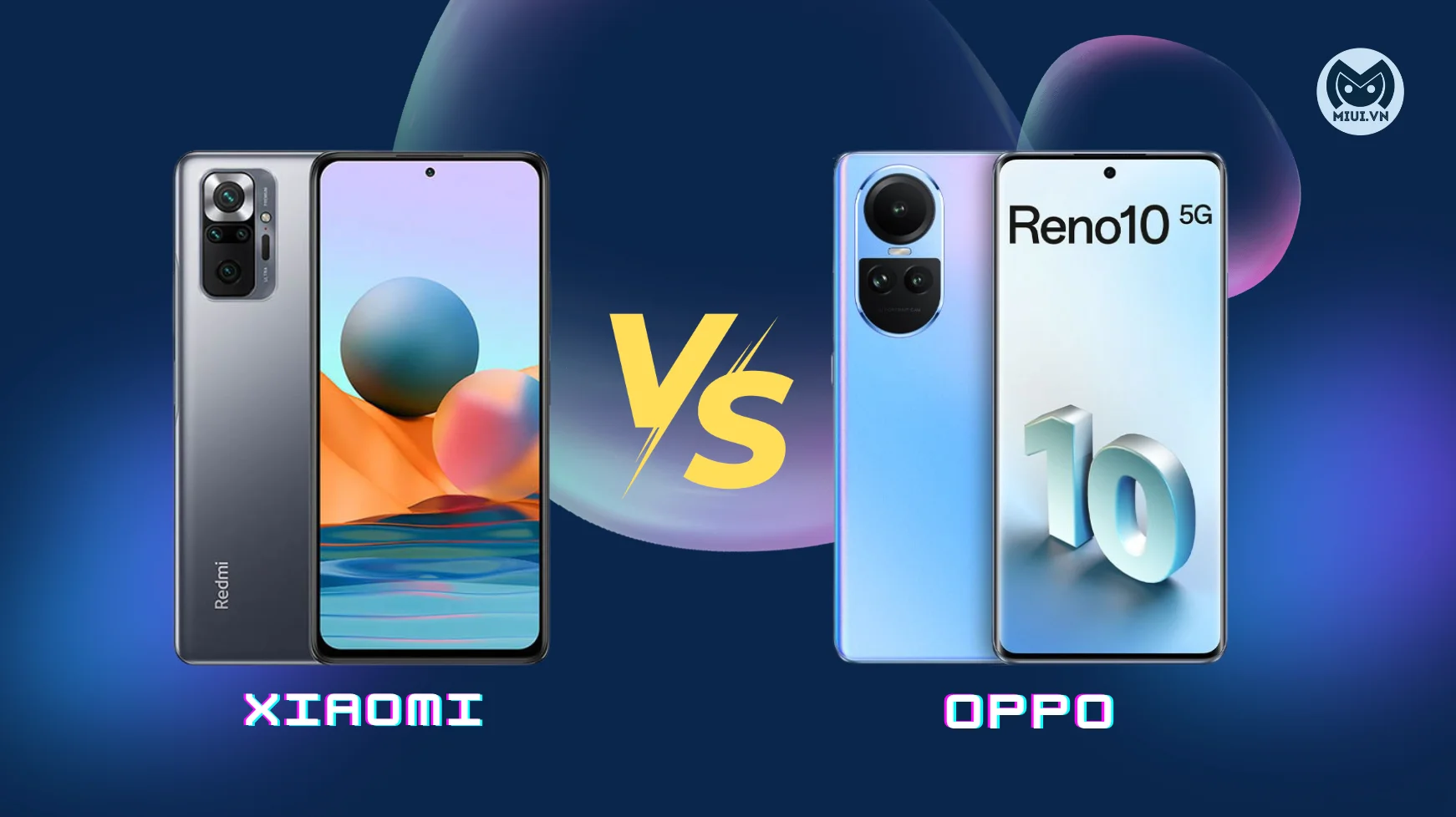 So sánh điện thoại Oppo và Xiaomi, hãng nào phù hợp cho bạn