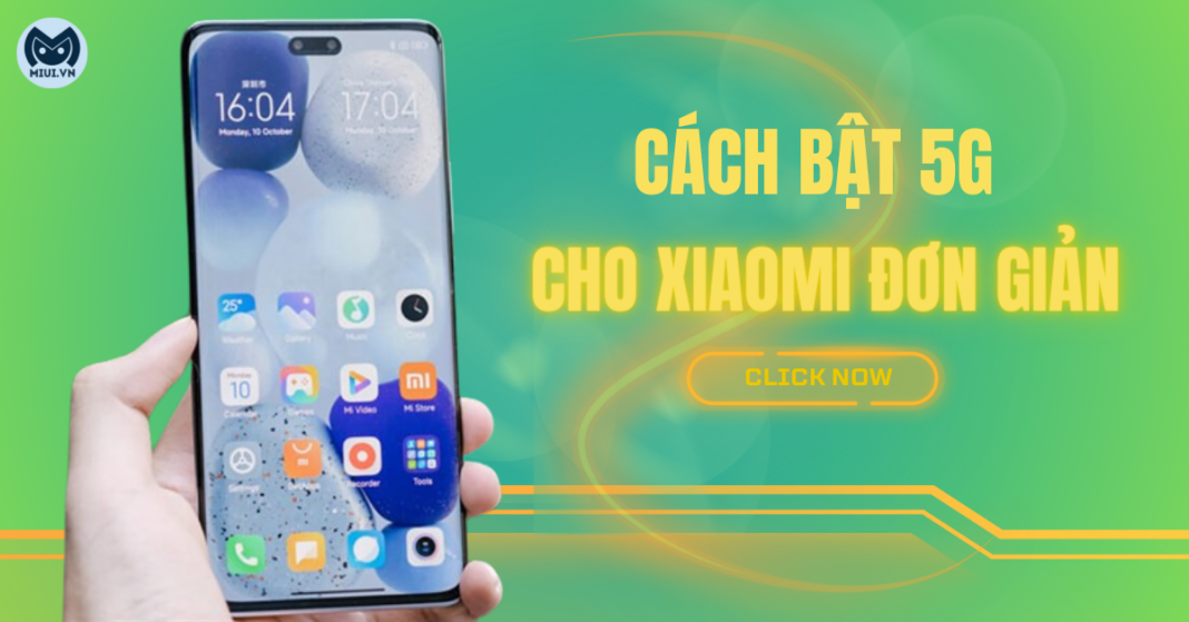 Hướng dẫn cách kiểm tra, bật 5G trên Xiaomi, Redmi cực đơn giản